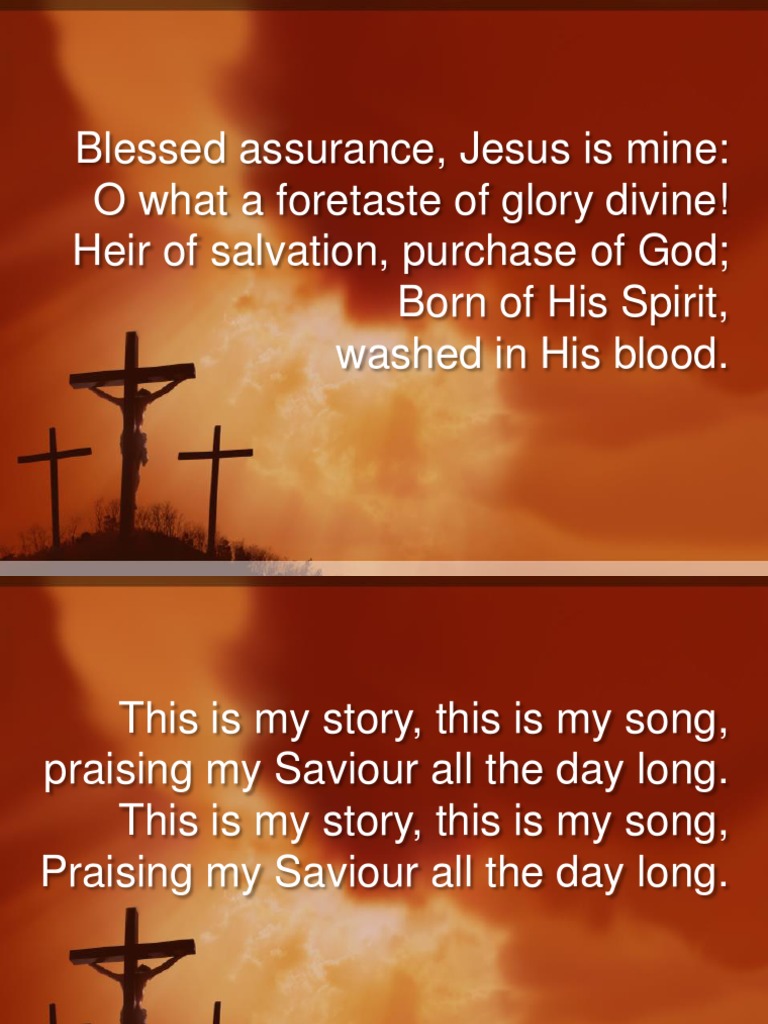 Blessed Assurance, Jesus Is Mine: O What A Foretaste of Glory Divine ...