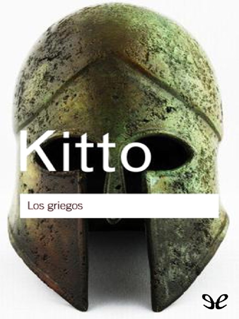 Kitto, H. D. F. - Los Griegos [2018] | Homero | Grecia micénica
