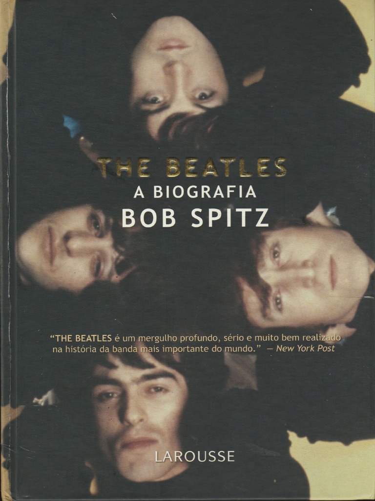 The Beatles - A Biografia - Bob Spitz | PDF