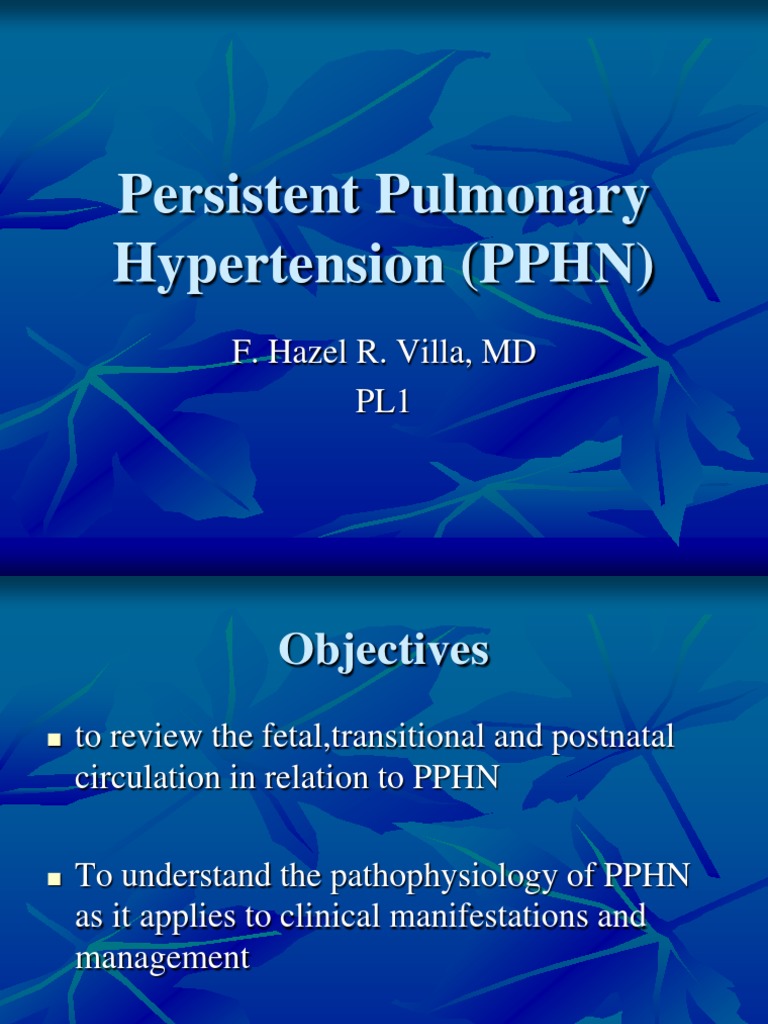 Persistent Pulmonary Hypertension (PPHN) : F. Hazel R. Villa, MD PL1 ...
