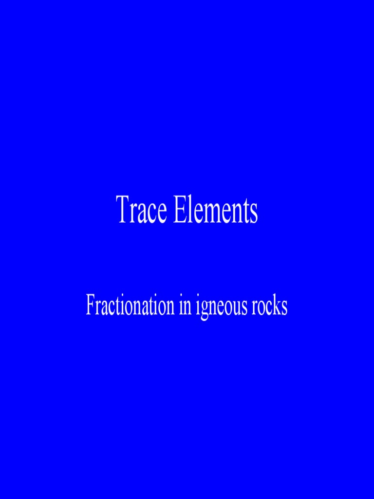 Trace Elements: Fractionation in Igneous Rocks | PDF | Magma | Metals