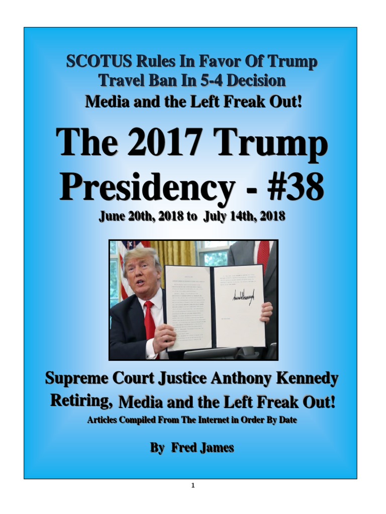 Trump Presidency 38 - June 20th, 2018 To July 14th, 2018 | PDF