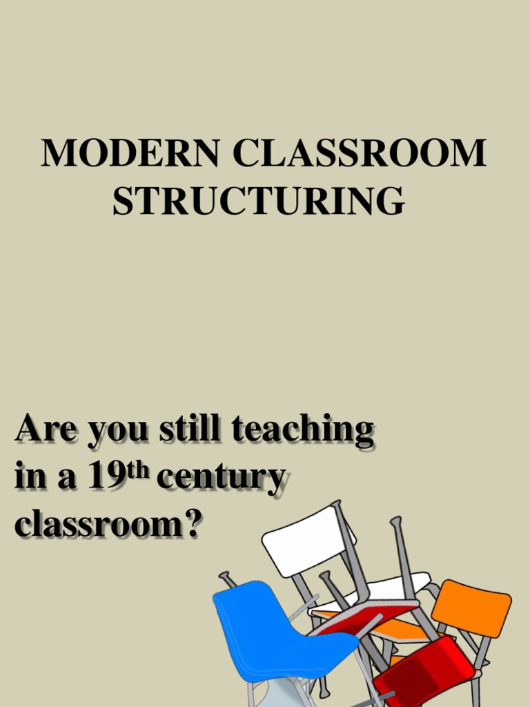 Modern Classroom Structuring | PDF | Classroom | Teaching