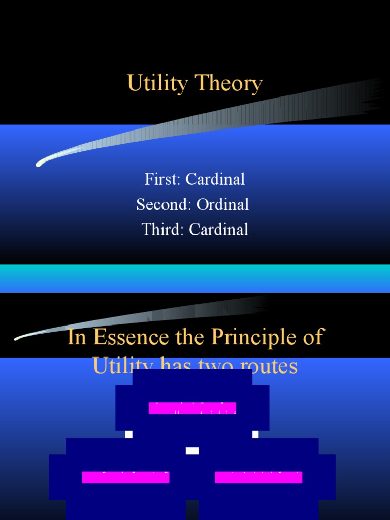 Utility Theory: First: Cardinal Second: Ordinal Third: Cardinal | PDF ...