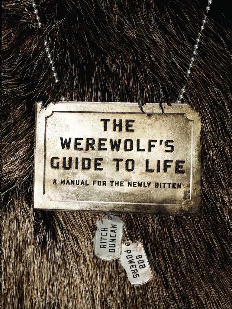 The Werewolf's Guide To Life by Ritch Duncan and Bob Powers - Excerpt ...