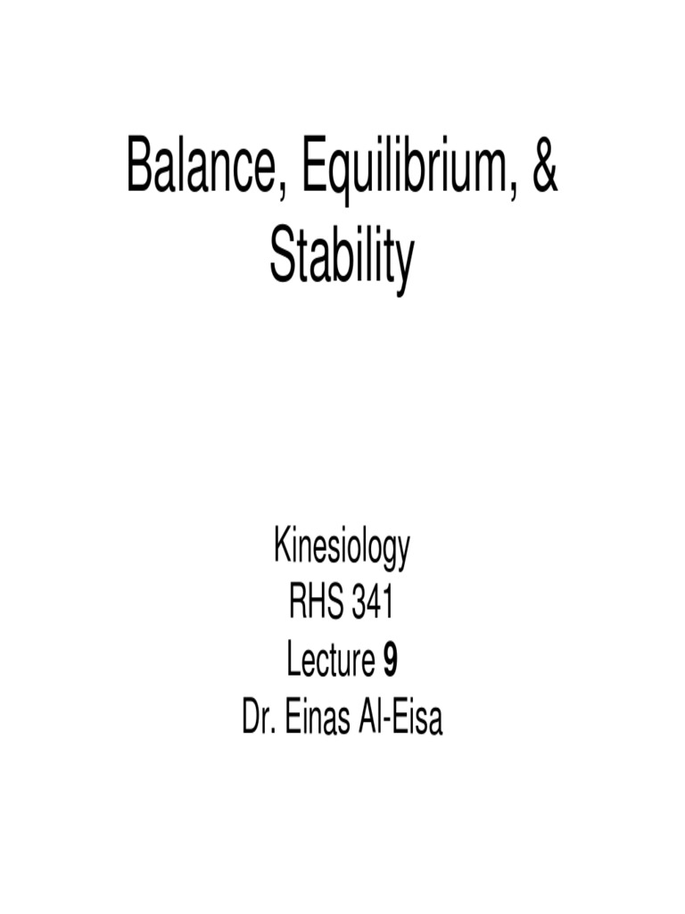 Balance, Equilibrium, & Stability: Kinesiology RHS 341 Dr. Einas Al ...