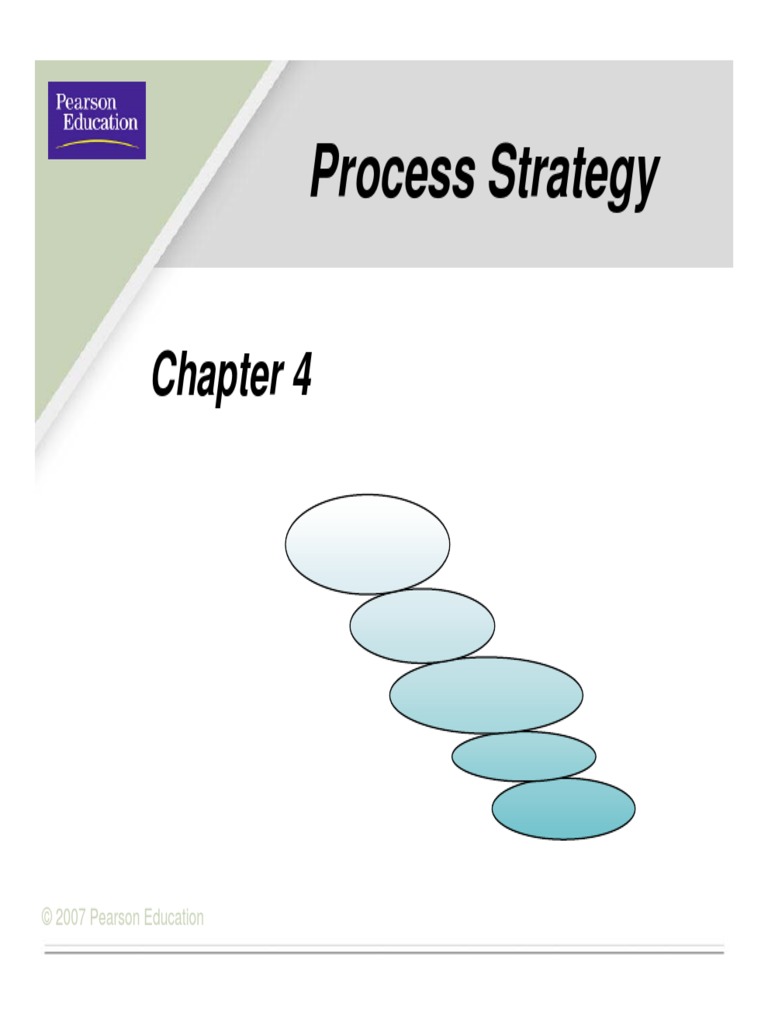 Process Strategy: © 2007 Pearson Education | PDF | Automation ...