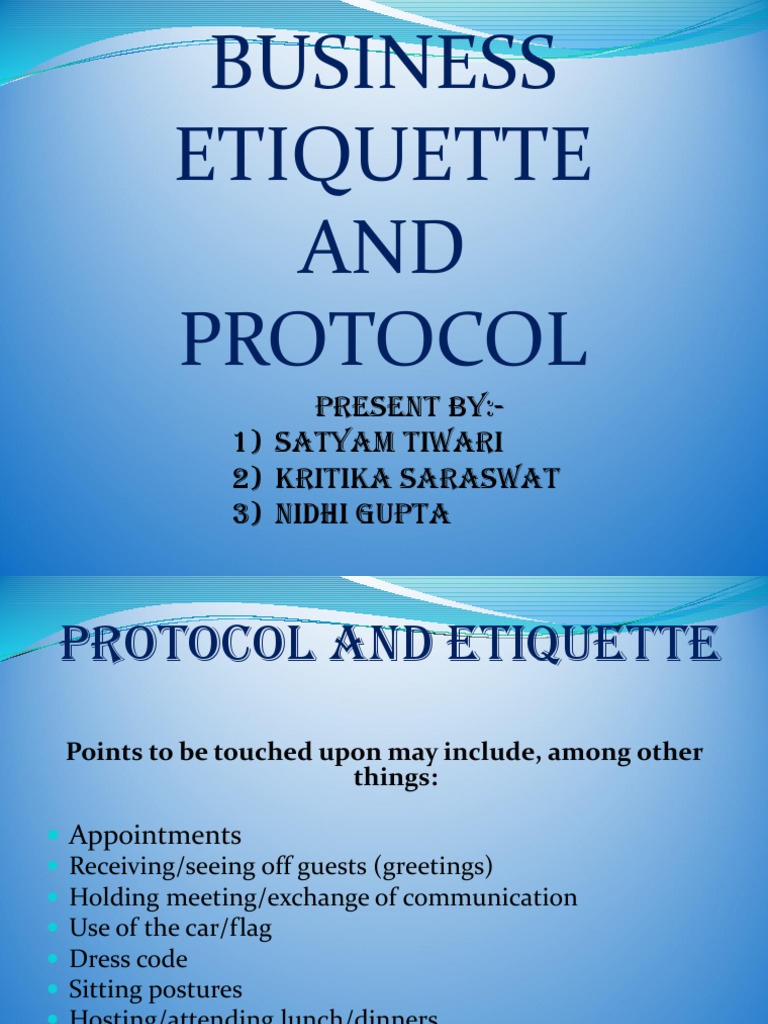 Business Etiquette AND Protocol: Present By:-1) Satyam Tiwari 2 ...