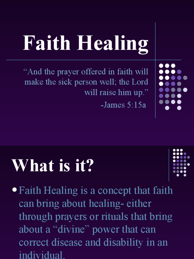 Faith Healing: "And The Prayer Offered in Faith Will Make The Sick ...