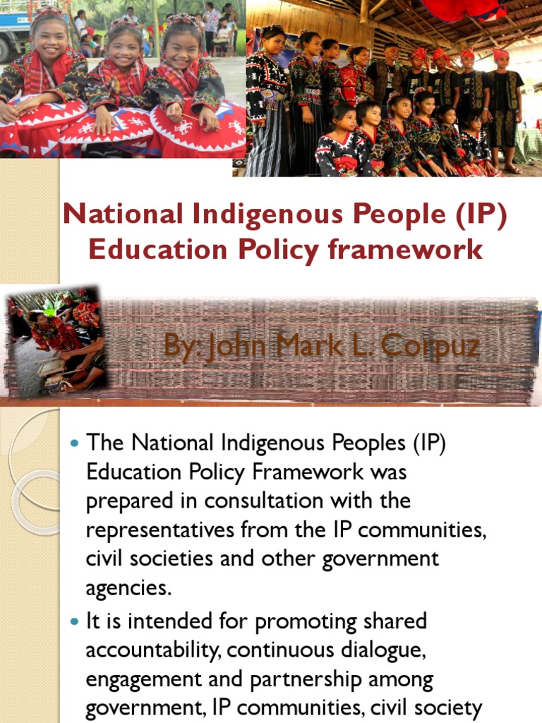 National Indigenous People (IP) Education Policy Framework: By: John ...