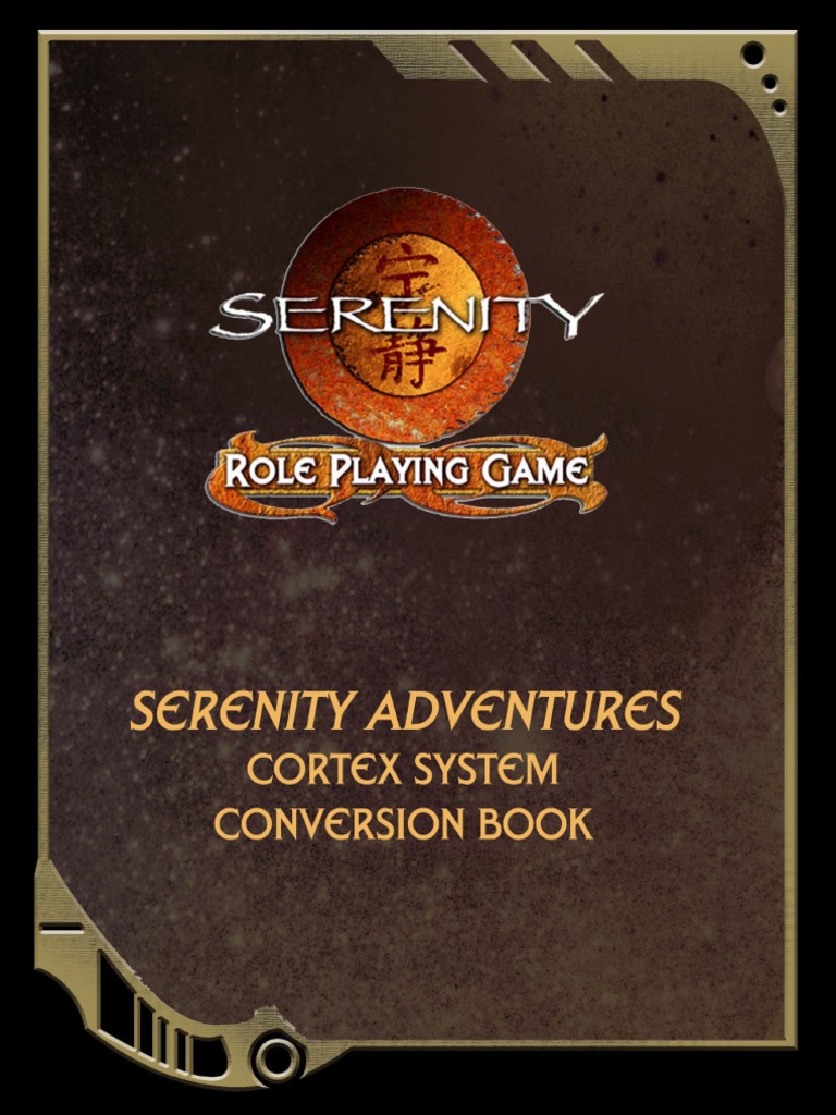 Serenity RPG - Serenity Adventures - Cortex System Corebook Conversion ...