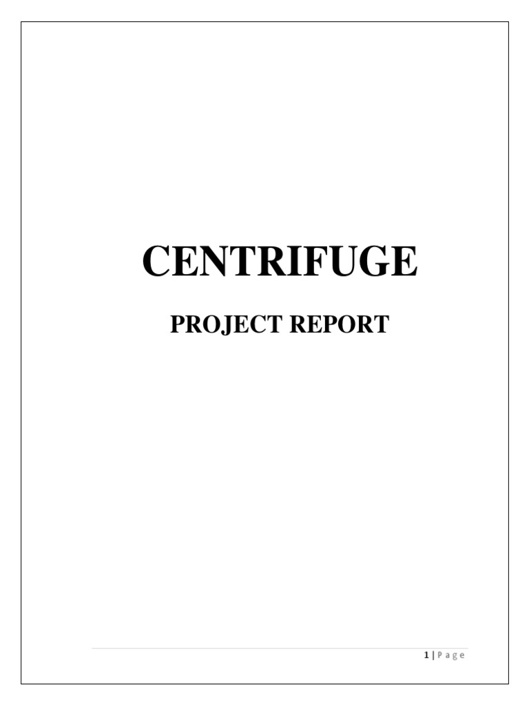 Centrifuge - Project Report | PDF | Centrifuge | Mechanical Engineering