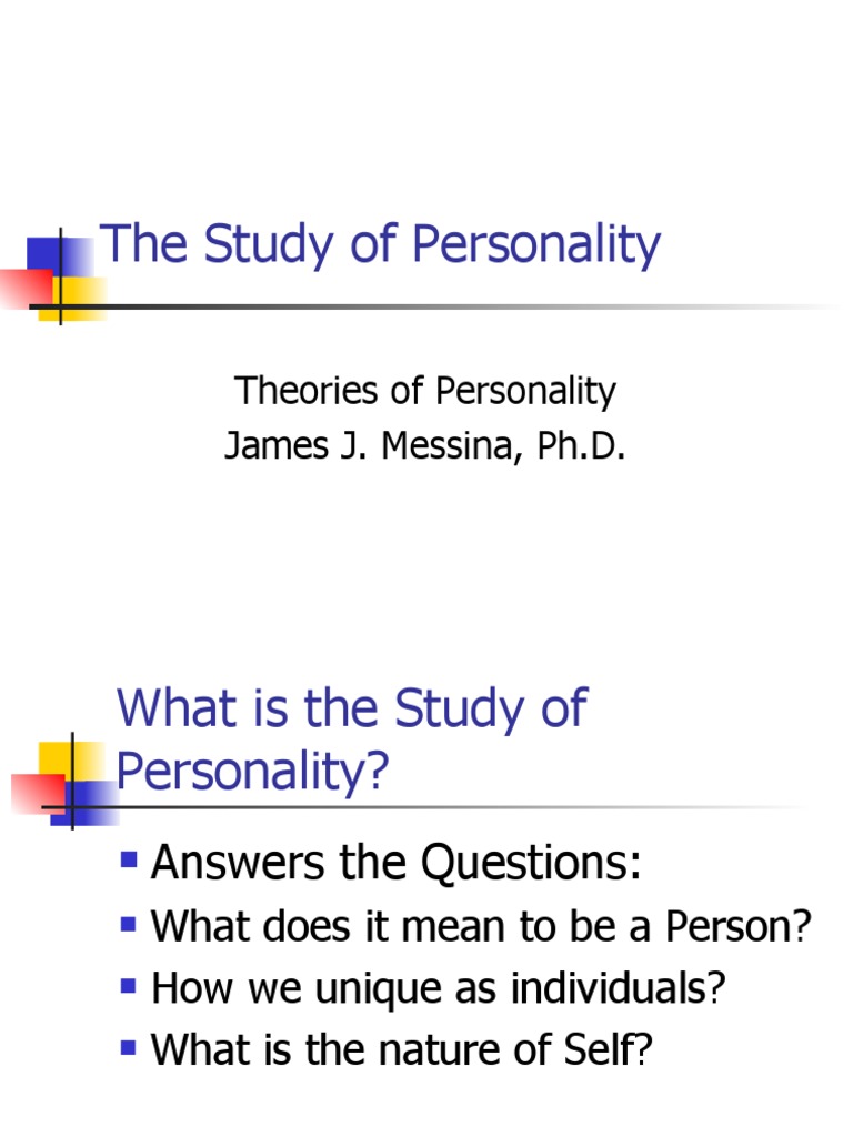 The Study of Personality: Theories of Personality James J. Messina, PH ...