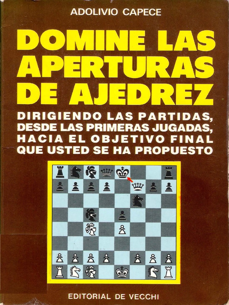 Domine las aperturas de ajedrez - Adolivio Capece.pdf | Aperturas de ajedrez | Ajedrez