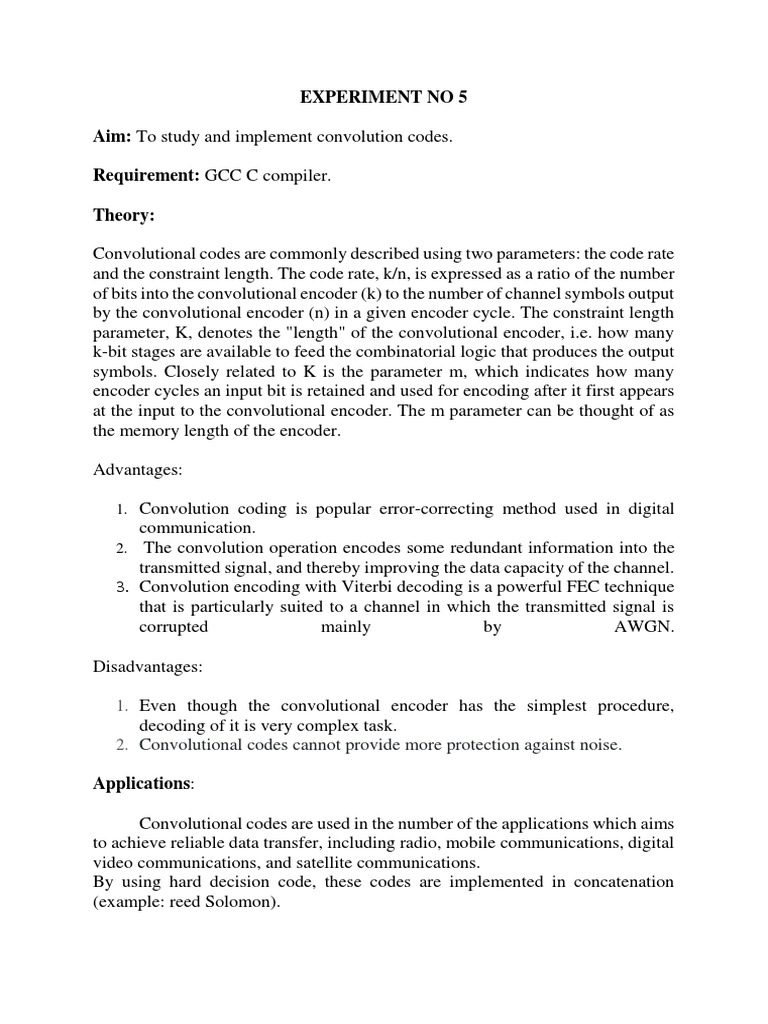 Experiment No 5 Aim: To Study and Implement Convolution Codes. Requirement: GCC C Compiler ...