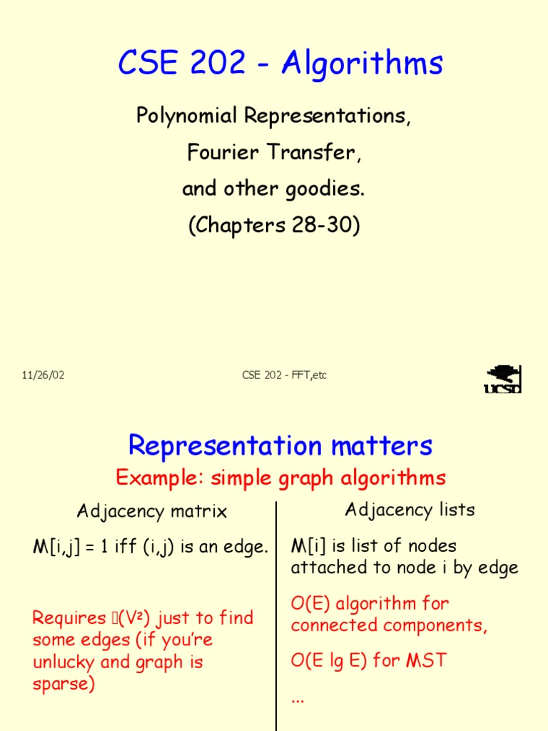 CSE 202 - Algorithms: Polynomial Representations, Fourier Transfer, and Other Goodies. (Chapters ...