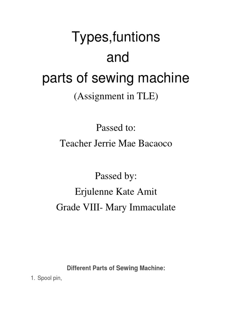 Types, Funtions and Parts of Sewing Machine: (Assignment in TLE) | PDF ...