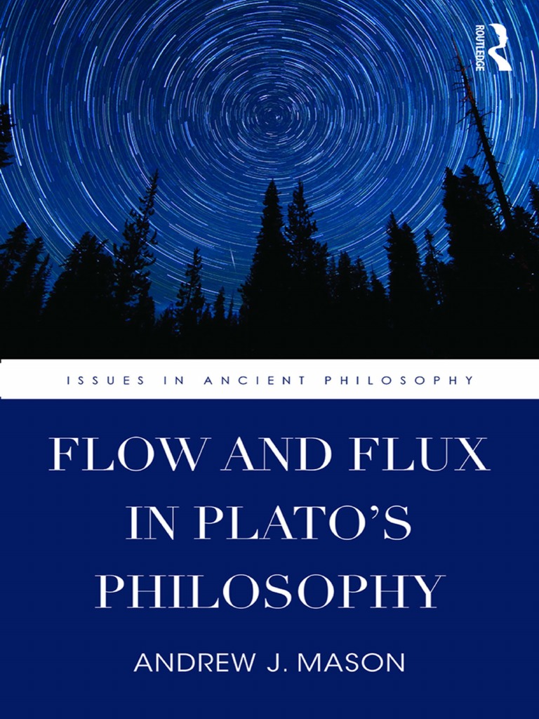 FLOW AND FLUX IN PLATO'S PHILOSOPHY Preview | PDF | Plato | Nous
