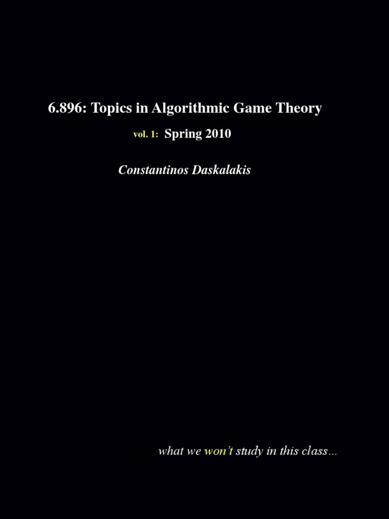 6 896 Topics In Algorithmic Game Theory Spring 2010 Pdf Game Theory Computational