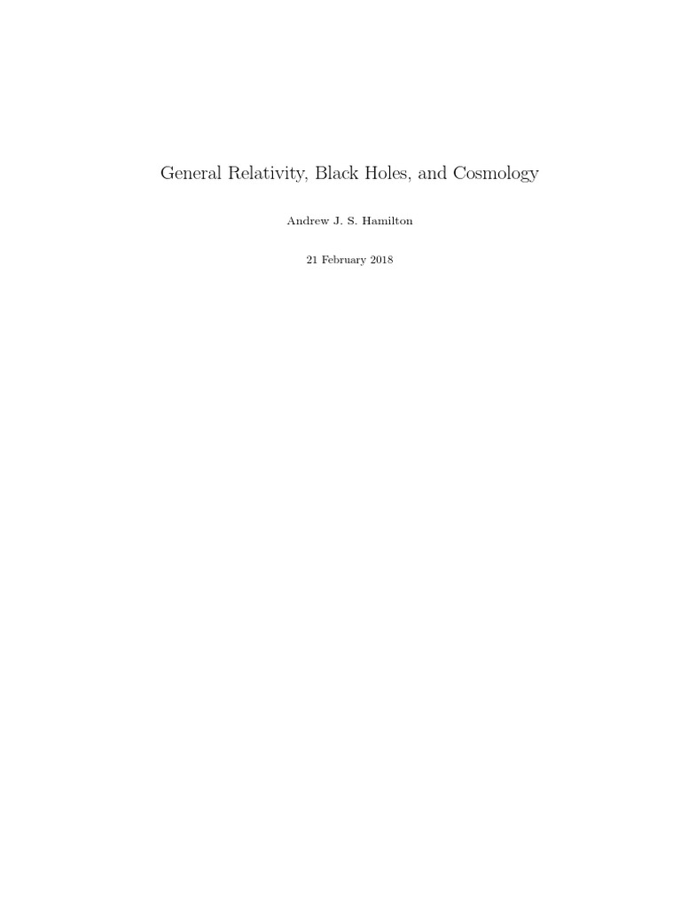 General Relativity Black Holes and Cosmology - Andrew J. S. Hamilton ...
