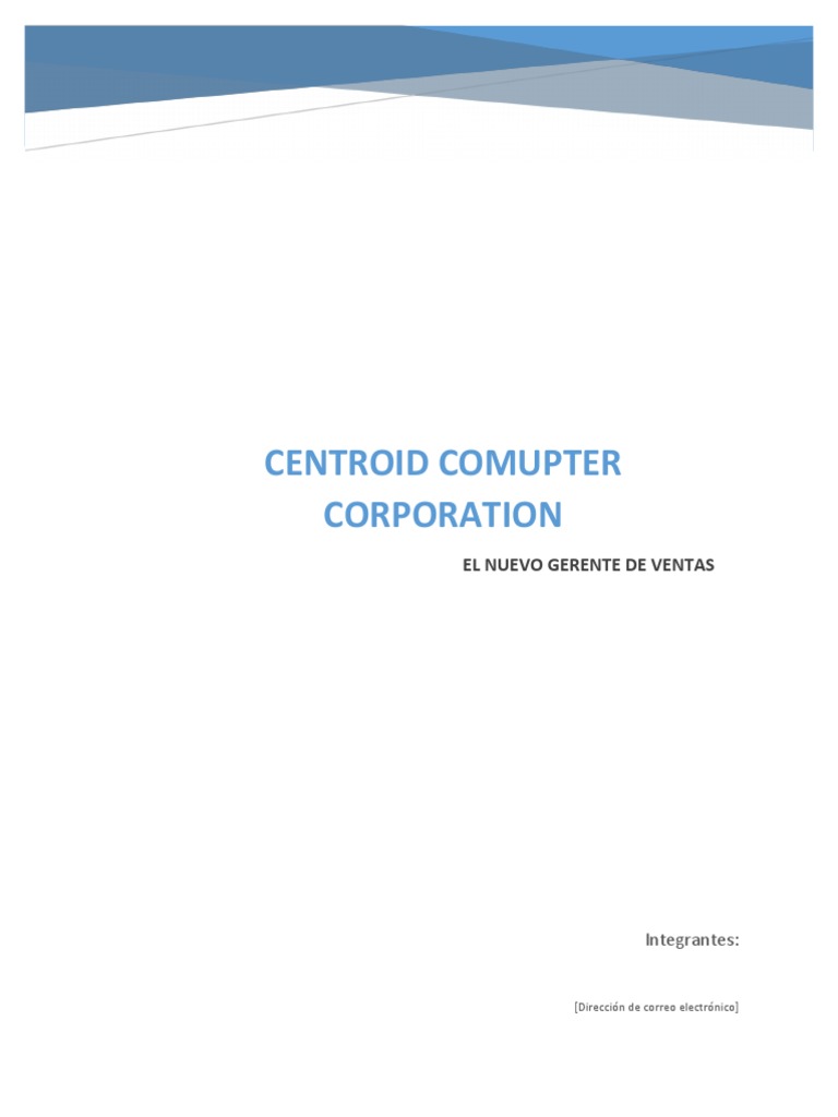 CENTROID COMPUTER CORPORATION - Docx - Caso 1 Gerencia de Ventas | PDF ...