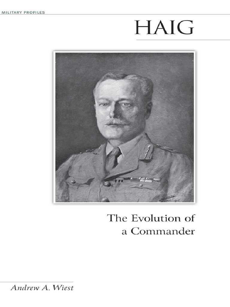 (Andrew Wiest) Haig The Evolution of A Commander | PDF | British ...