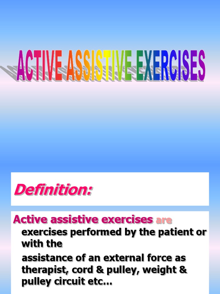 Active Assisted Exercise | PDF | Anatomical Terms Of Motion | Dance Science