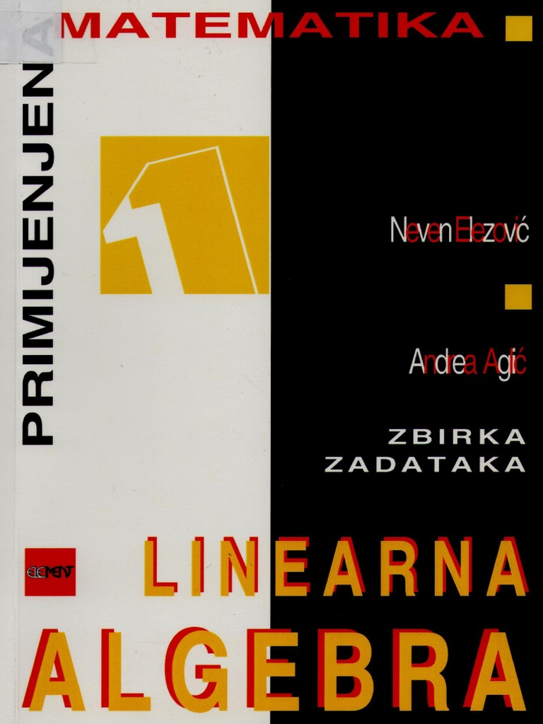 Neven Elezović Andrea Aglić Aljinović Zbirka Zadataka Linearna Algebra PDF | PDF
