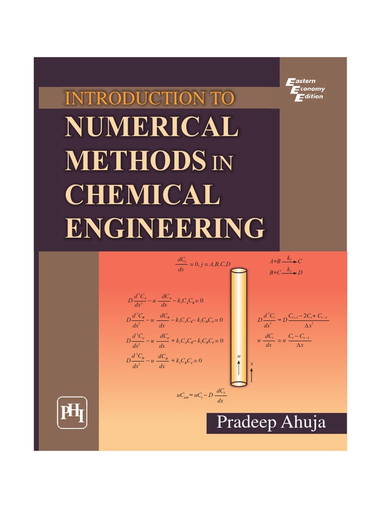 Introduction To Numerical Methods in Chemical Engineering Pradeep Ahuja PHI Learning India 2010 ...