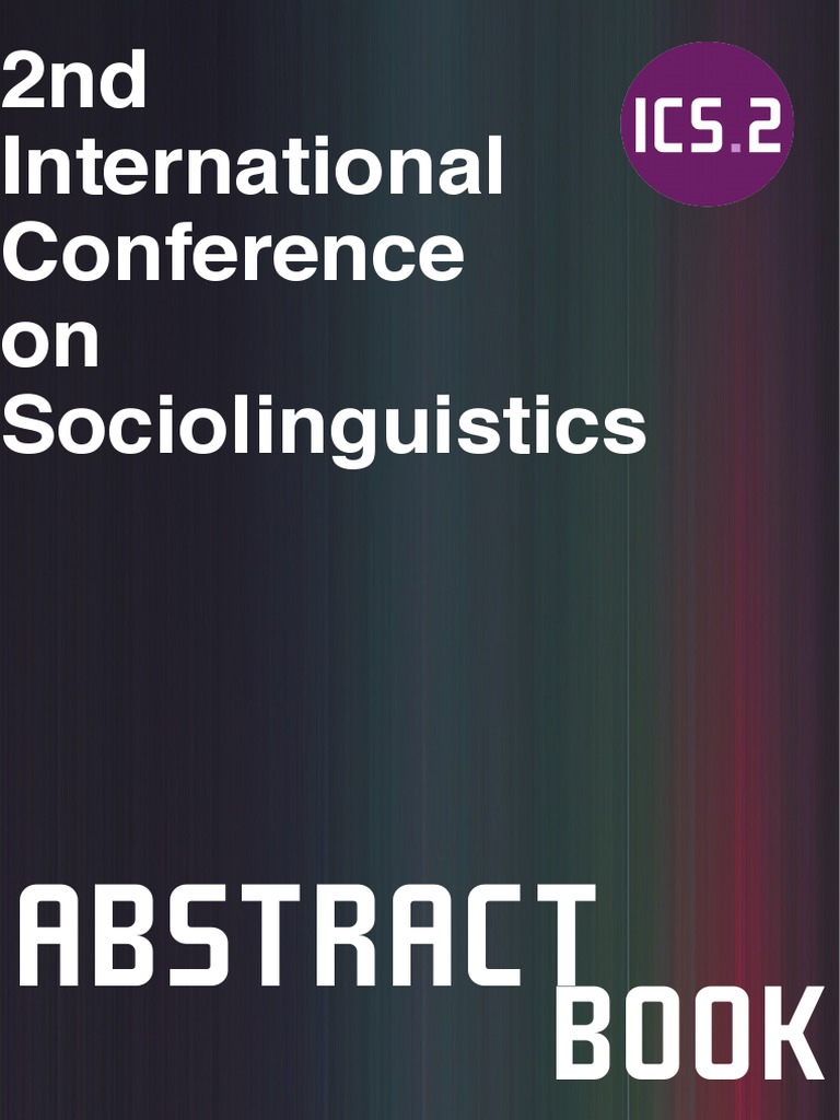 Ics2 Abstract Book 2018 | PDF | Sociolinguistics | Linguistics