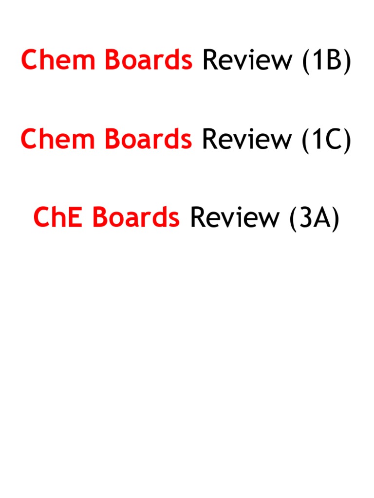 Chem Boards Chem Boards Che Boards: Review (1B) Review (1C) Review (3A ...