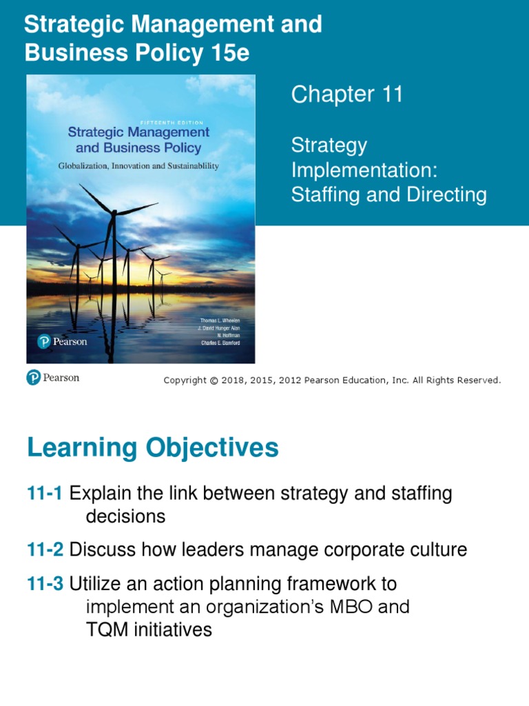 Strategic Management and Business Policy 15e: Strategy Implementation: Staffing and Directing ...