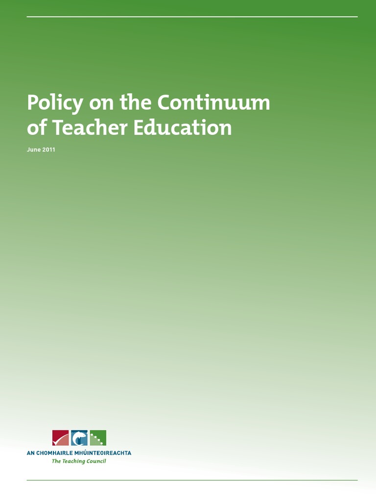 Policy on the Continuum of Teacher Education: A Framework for the Reconceptualization of Teacher ...