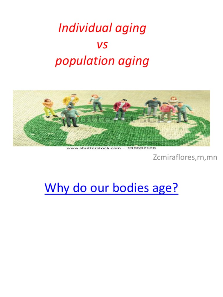 Individual Aging Vs Population Aging: Zcmiraflores, RN, MN | PDF ...