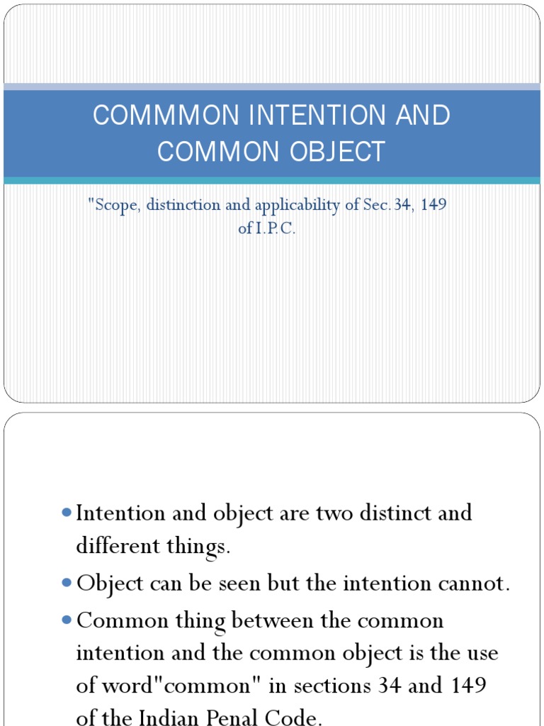 Commmon Intention and Common Object: "Scope, Distinction and Applicability of Sec.34, 149 of I.P ...