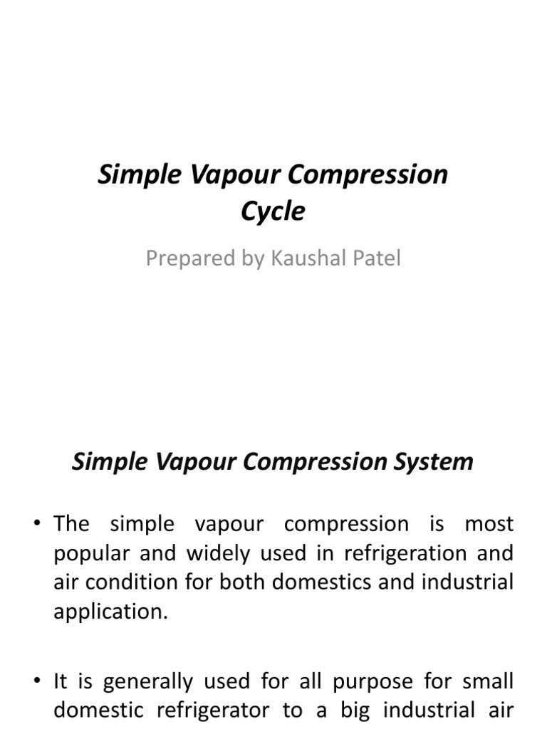 Simple Vapour Compression Cycle: Prepared by Kaushal Patel | PDF