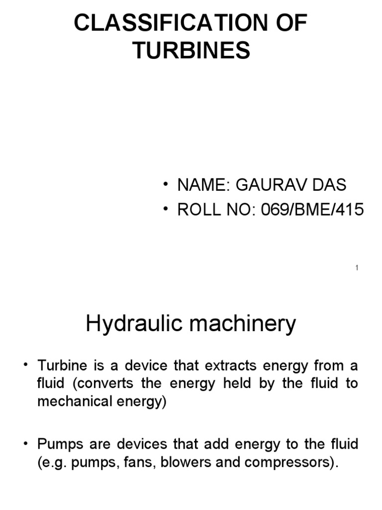 Classification of Turbines: - Name: Gaurav Das - ROLL NO: 069/BME/415 | PDF | Turbine | Gases