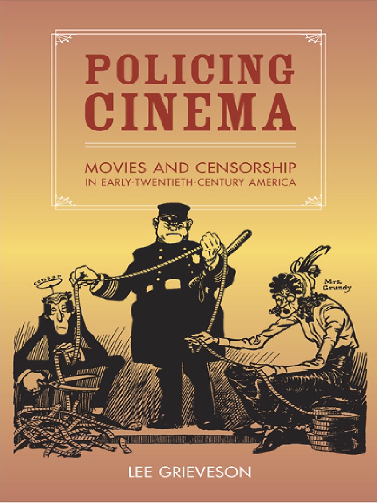 Cinema - Film Studies Policing Cinema Movies and Censorship in Early ...