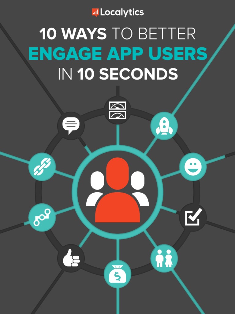 Engage App Users: 10 Ways To Better 10 Seconds | PDF | Mobile App ...