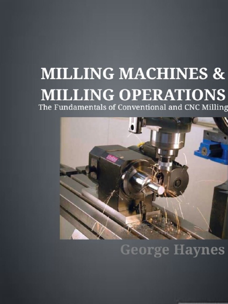 Milling Machines & Milling Operations - George Haynes | PDF | Machining ...
