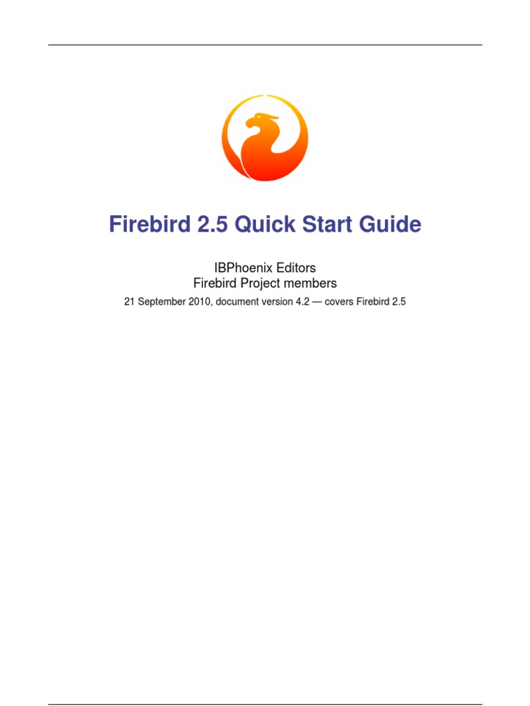 Firebird 2.5 Quick Start Guide: Ibphoenix Editors Firebird Project Members | PDF