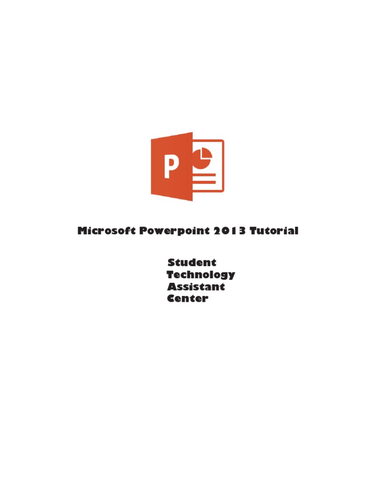 Microsoft Powerpoint 2013 Tutorial Student Technology Assistant Center ...