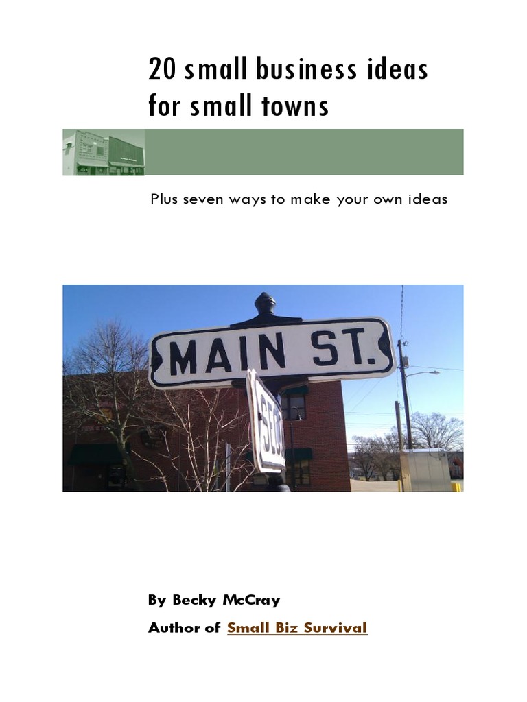 20 Small Business Ideas For Small Towns: Plus Seven Ways To Make Your ...