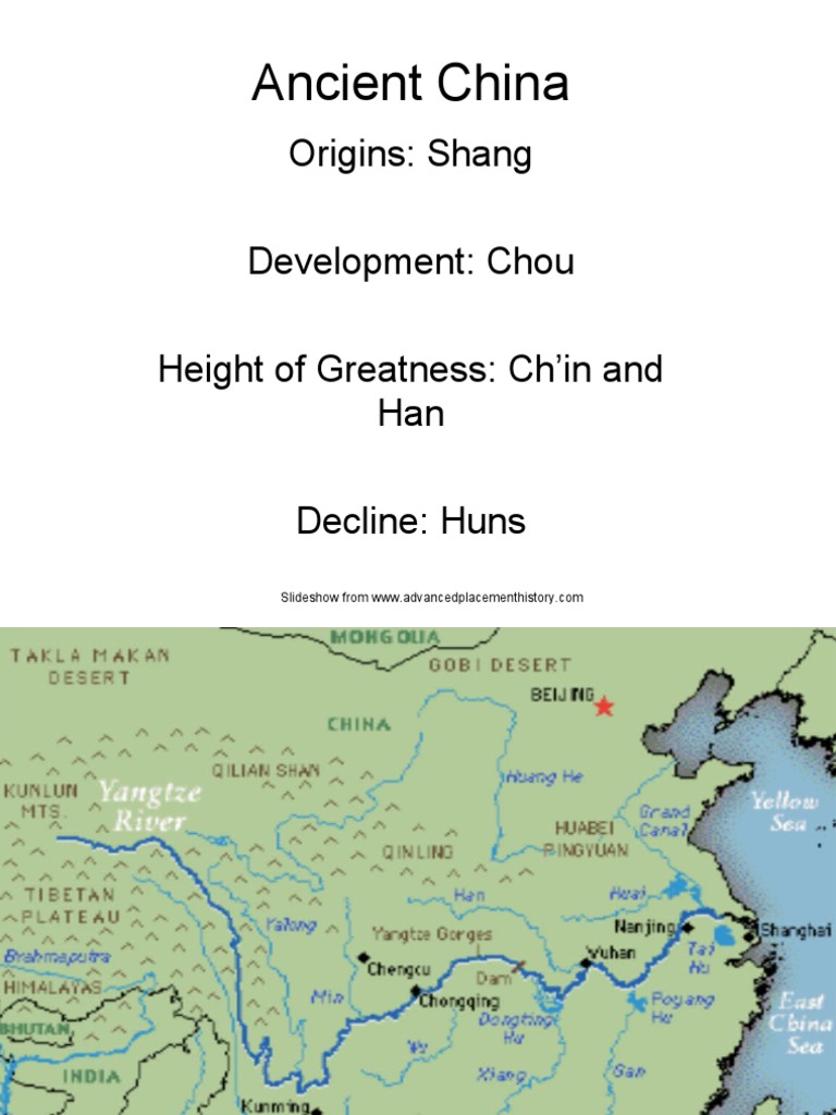 Ancient China: Origins: Shang Development: Chou Height of Greatness: Ch ...