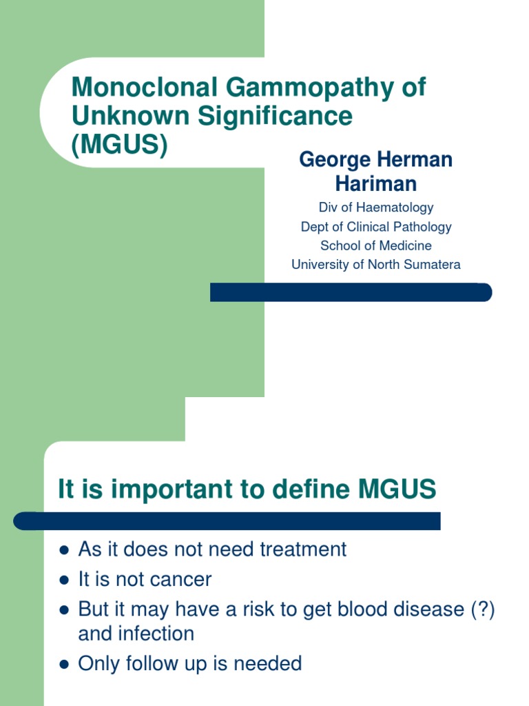 Monoclonal Gammopathy of Unknown Significance (MGUS) : George Herman ...