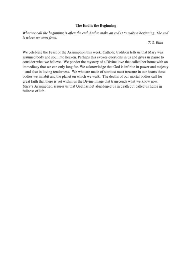 What We Call The Beginning Is Often The End. and To Make An End Is To ...