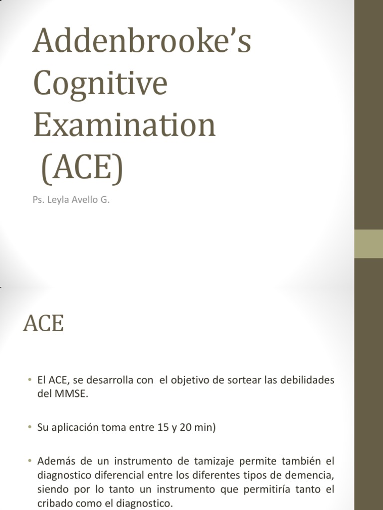 Addenbrooke's Cognitive Examination (ACE) : Ps. Leyla Avello G | PDF