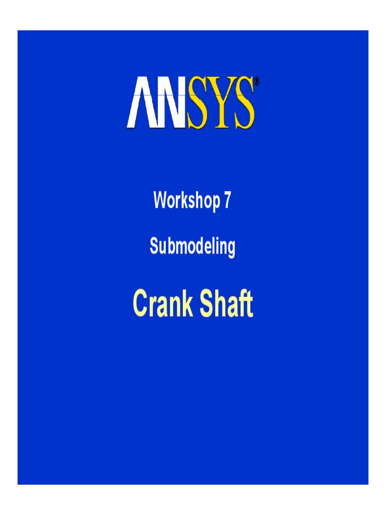 Crank Shaft: Workshop 7 Submodeling | PDF | Geometry | Teaching Mathematics
