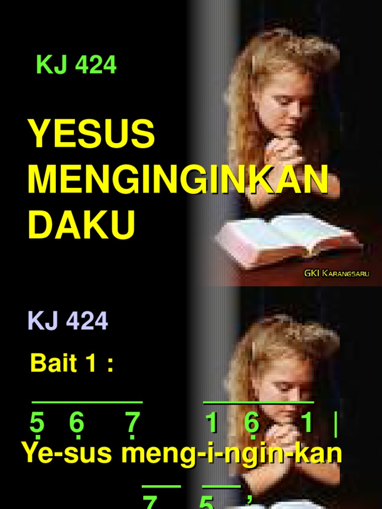 KJ 424 - Yesus Menginginkan Daku.e | PDF | Memasak, Makanan, & Anggur ...