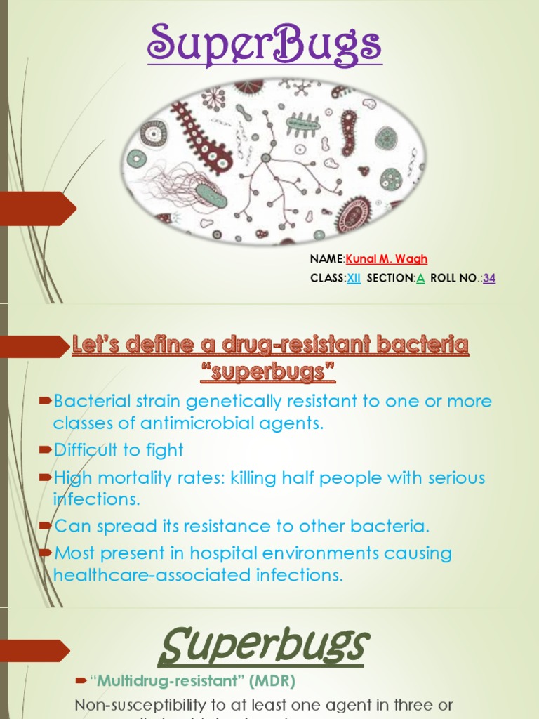 Superbugs: Name Class: Section Roll No | PDF | Multiple Drug Resistance ...
